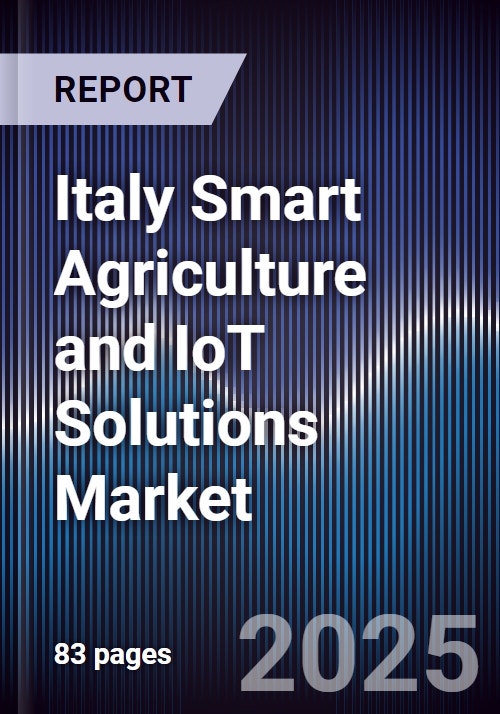 Italy Smart Agriculture and IoT Solutions Market