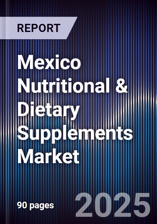 Mexico Nutritional & Dietary Supplements Market