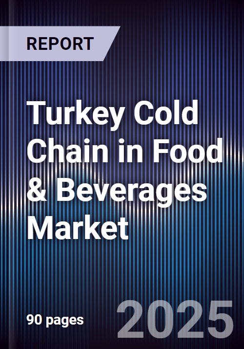 Turkey Cold Chain in Food & Beverages Market
