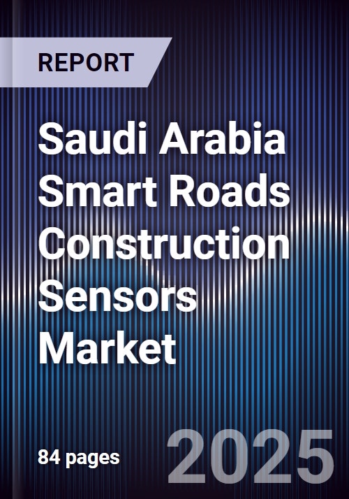 Saudi Arabia Smart Roads Construction Sensors Market Size, Share ...