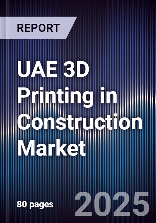 UAE 3D Printing in Construction Market Size, Share, Trends, Growth ...