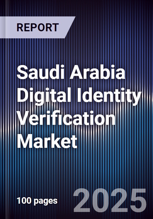 Saudi Arabia Digital Identity Verification Market Size, Share, Growth ...