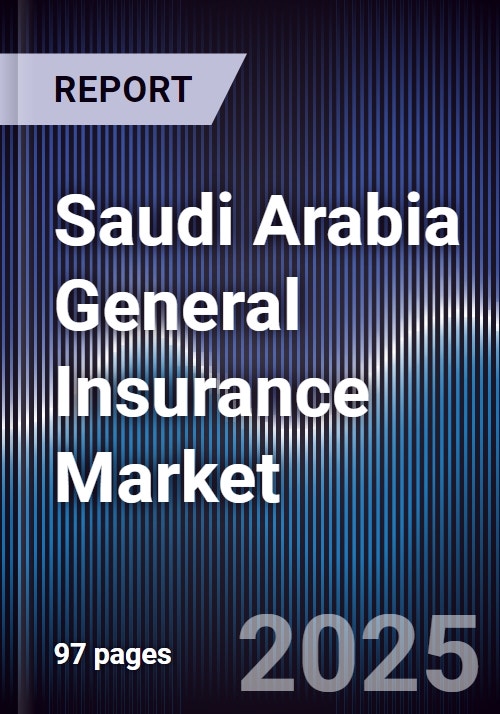 Saudi Arabia General Insurance Market Size, Share, Competitive ...