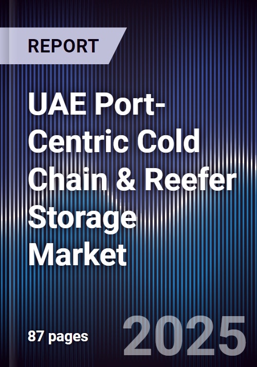 UAE Port-Centric Cold Chain & Reefer Storage Market Size, Share, Growth ...