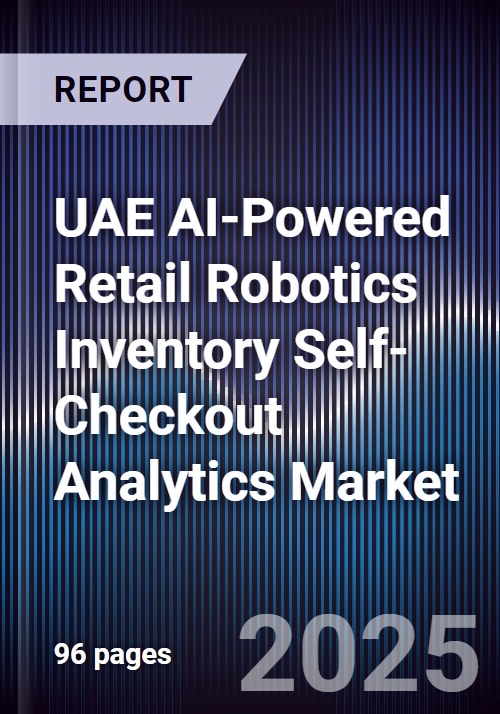 UAE AI-Powered Retail Robotics Inventory Self-Checkout Analytics Market