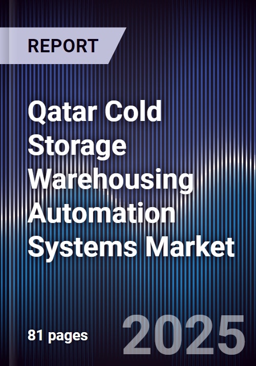Qatar Cold Storage Warehousing Automation Systems Market Size, Share ...