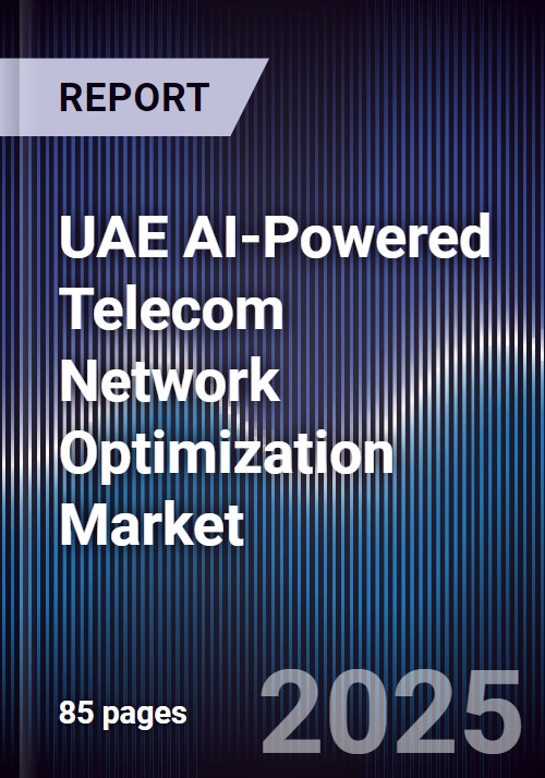 UAE AI-Powered Telecom Network Optimization Market Size, Share ...