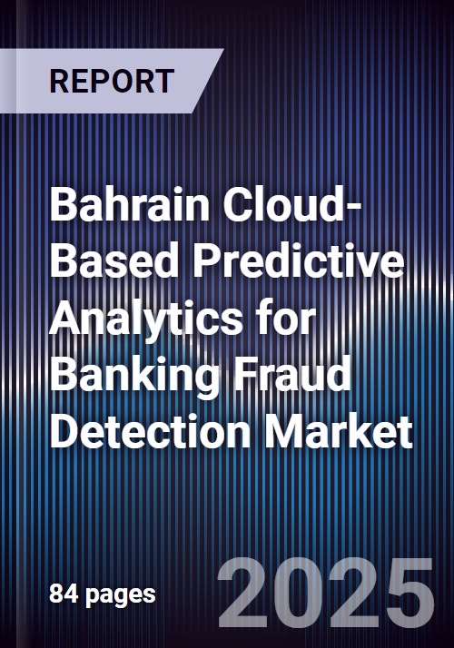 Bahrain Cloud-Based Predictive Analytics for Banking Fraud Detection ...