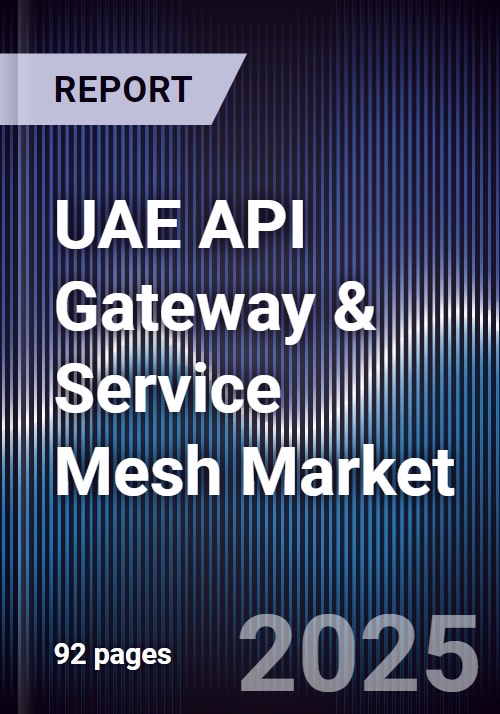 UAE API Gateway & Service Mesh Market Size, Share, Growth Drivers ...