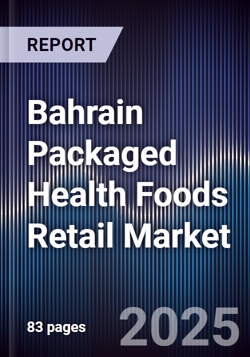 Bahrain Packaged Health Foods Retail Market Size, Consumer Segments ...