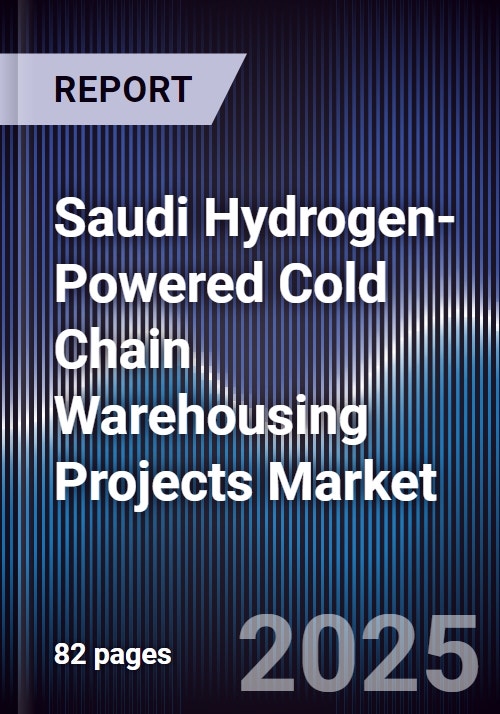 Saudi Hydrogen-Powered Cold Chain Warehousing Projects Market Size ...