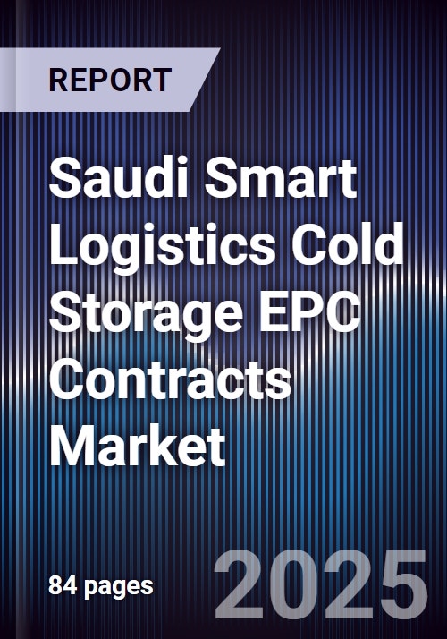 Saudi Smart Logistics Cold Storage EPC Contracts Market Size, Share ...