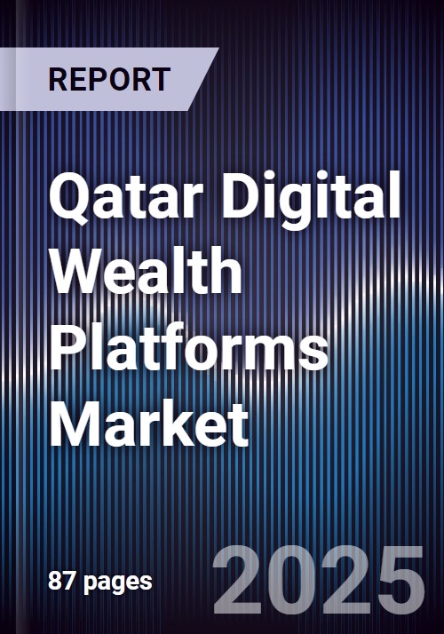 Qatar Digital Wealth Platforms Market - Research and Markets