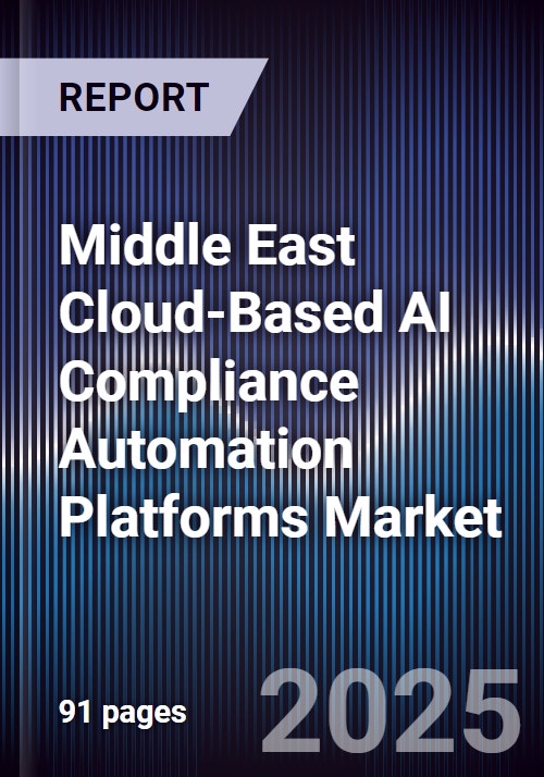 Middle East Cloud-Based AI Compliance Automation Platforms Market Size ...