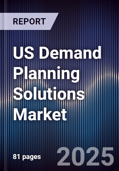 US Demand Planning Solutions Market - Research and Markets