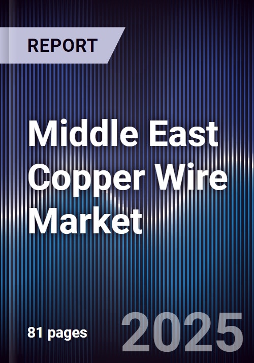 Middle East Copper Wire Market Size, Competitors & Forecast