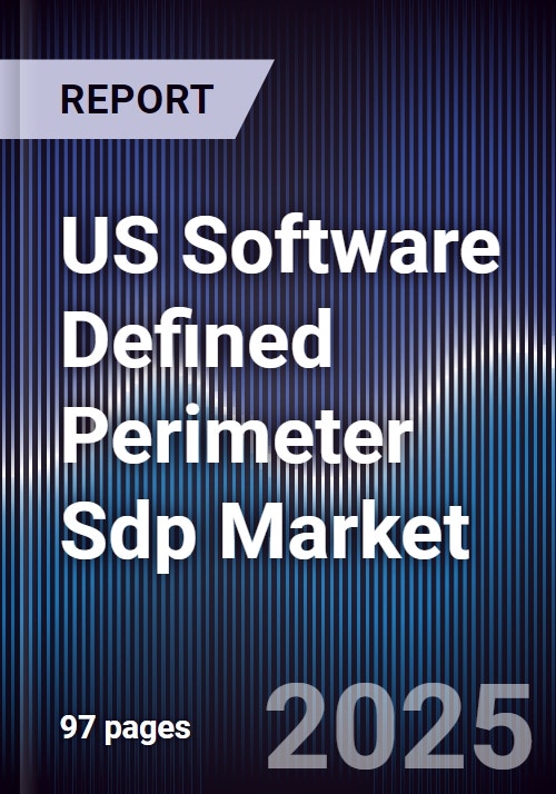 US Software Defined Perimeter Sdp Market Size, Share, Growth Drivers ...