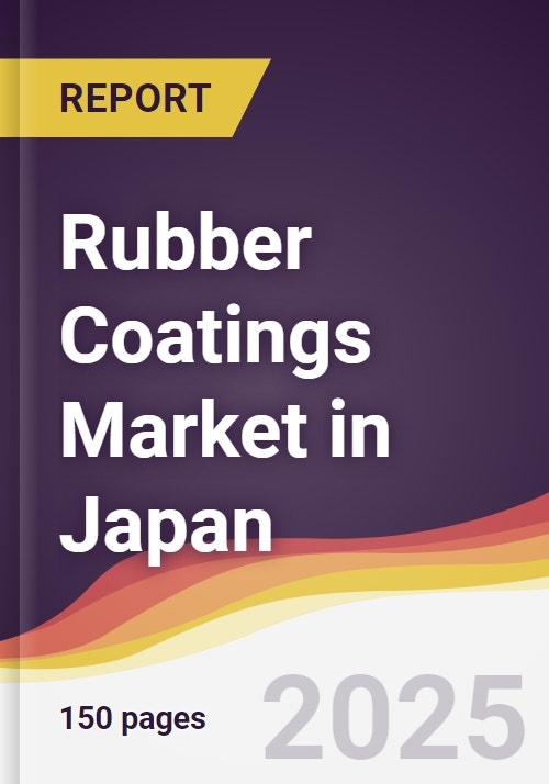 Rubber Coatings Market in Japan - Research and Markets