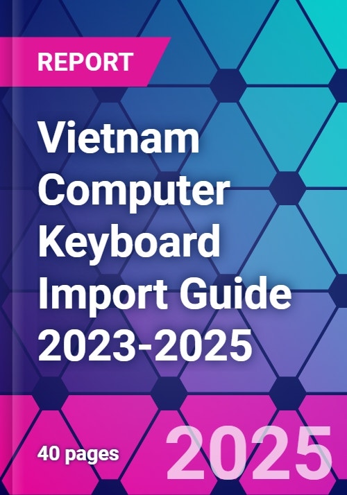 Vietnam Computer Keyboard Import Guide 2023-2025