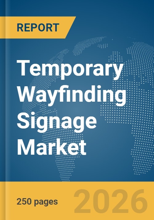 Temporary Wayfinding Signage Market Report 2026