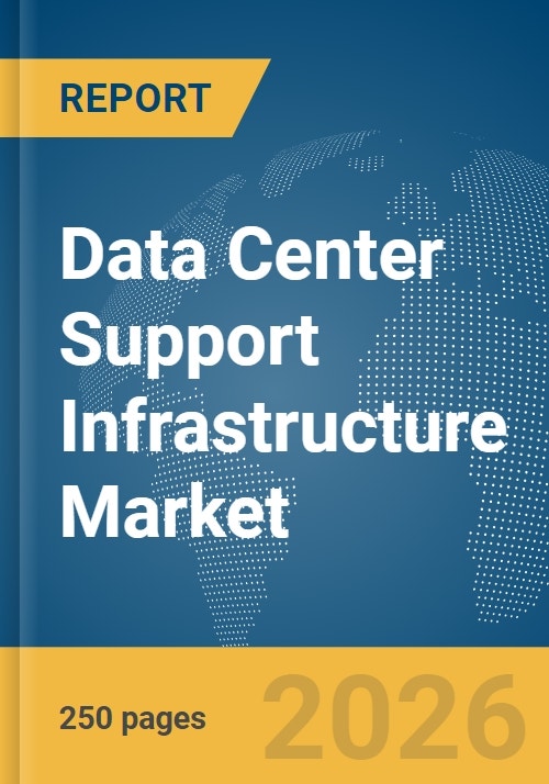 Data Center Support Infrastructure Market Report 2026
