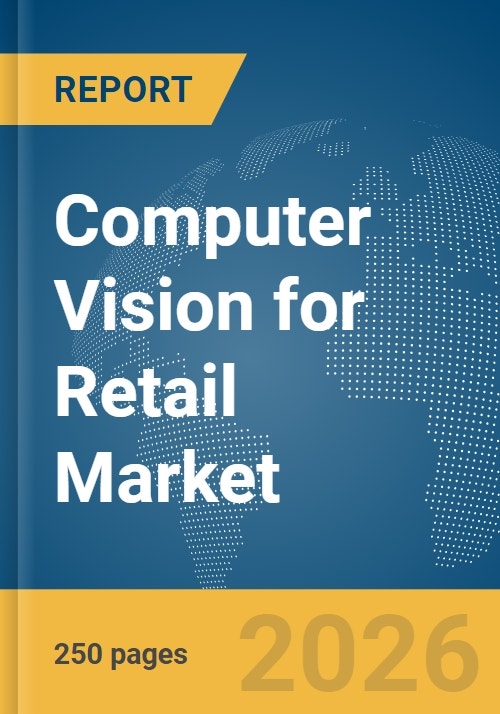 Computer Vision for Retail Market Report 2026