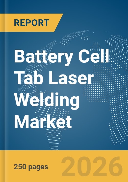 Battery Cell Tab Laser Welding Market Report 2026