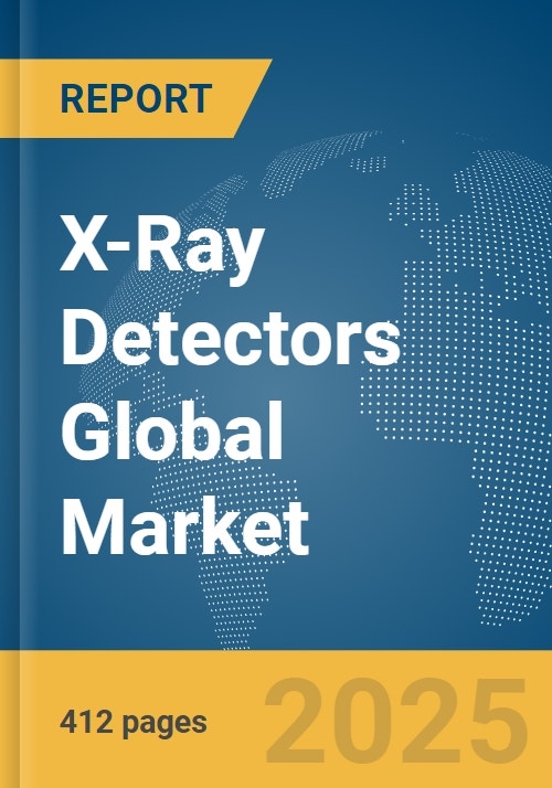 X-Ray Detectors Global Market Opportunities and Strategies to 2034