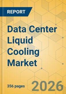 Data Center Liquid Cooling Market - Global Outlook & Forecast 2025-2030