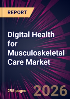 Digital Health for Musculoskeletal Care Market 2026-2030
