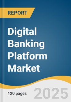 Digital Banking Platform Market Size, Share & Trends Analysis Report by ...