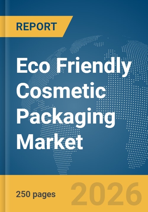 Eco Friendly Cosmetic Packaging Market Report 2026