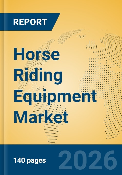 Horse Riding Equipment Market Insights, Analysis and Forecast 2026-2031