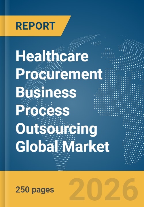 Healthcare Procurement Business Process Outsourcing (BPO) Global Market ...