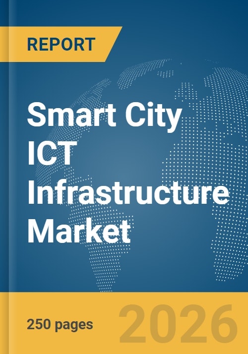 Smart City ICT Infrastructure Market Report 2026