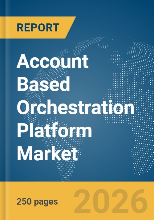 Account Based Orchestration Platform Market Report 2026