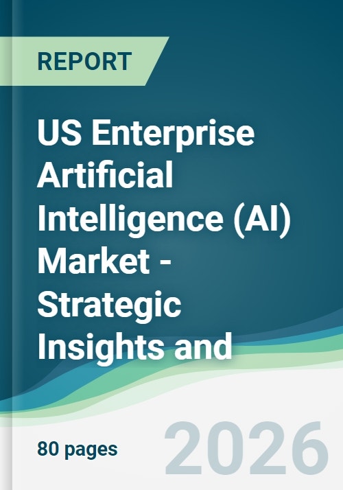 US Enterprise Artificial Intelligence (AI) Market - Strategic Insights ...