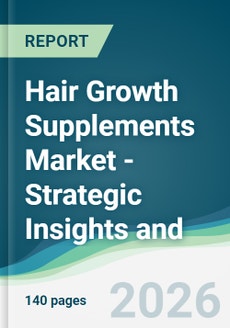 Hair Growth Supplements Market - Strategic Insights and Forecasts (2026 ...