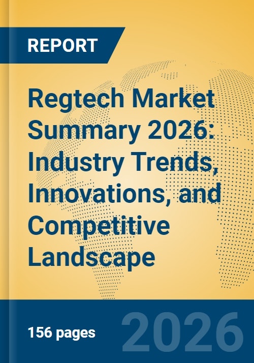Regtech Market Summary 2026: Industry Trends, Innovations, and ...