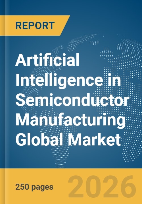 Artificial Intelligence in Semiconductor Manufacturing Global Market ...