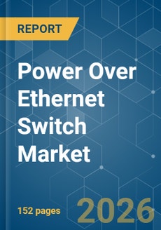 Power Over Ethernet (PoE) Switch - Market Share Analysis, Industry ...