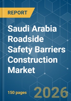 Saudi Arabia Roadside Safety Barriers Construction - Market Share ...