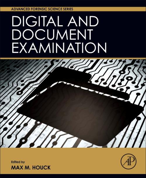 Digital and Document Examination. Advanced Forensic Science Series