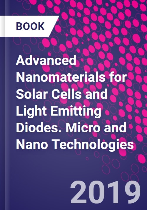 Advanced Nanomaterials for Solar Cells and Light Emitting Diodes. Micro ...