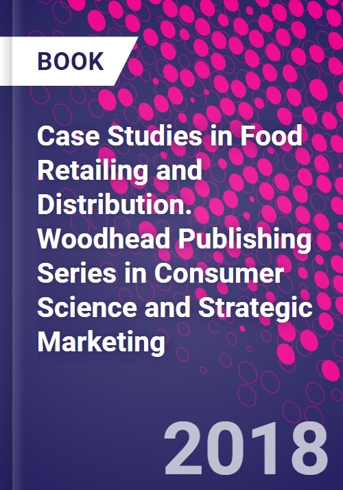 Case Studies in Food Retailing and Distribution. Woodhead Publishing ...
