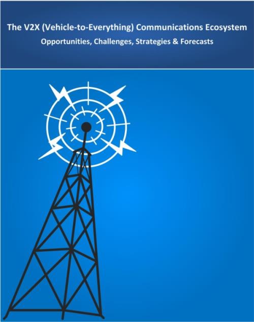 The V2X (Vehicle-to-Everything) Communications Ecosystem: 2019 - 2030 ...
