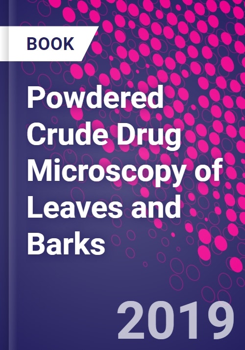 Powdered Crude Drug Microscopy of Leaves and Barks