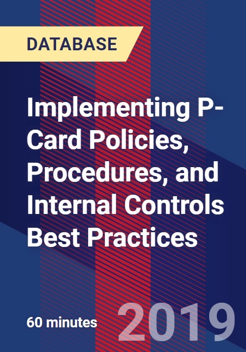 Implementing P-Card Policies, Procedures, and Internal Controls Best ...