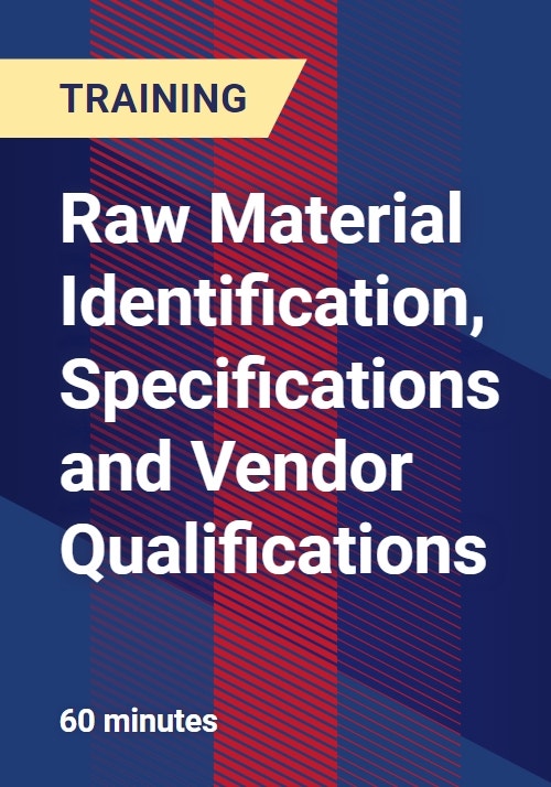 Raw Material Identification, Specifications and Vendor Qualifications