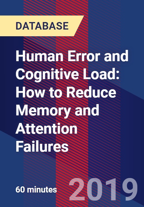 Human Error and Cognitive Load: How to Reduce Memory and Attention Failures